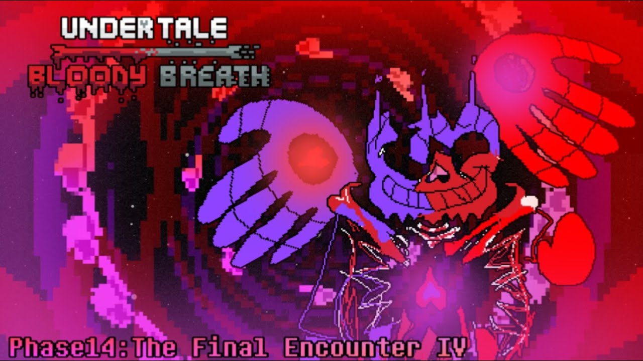 【Undertale: Bloody Breath】Phase 14 - The Final Encounter IV - YouTube