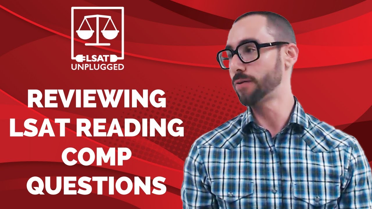 Reviewing LSAT Reading Comp Questions - YouTube