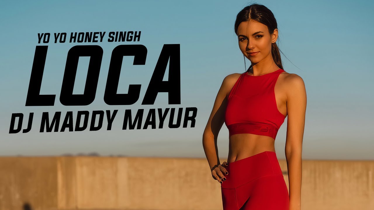 Loca (Remix) Dj Maddy Mayur | Yo Yo Honey Singh | Simarn Kaur | Vdj ...