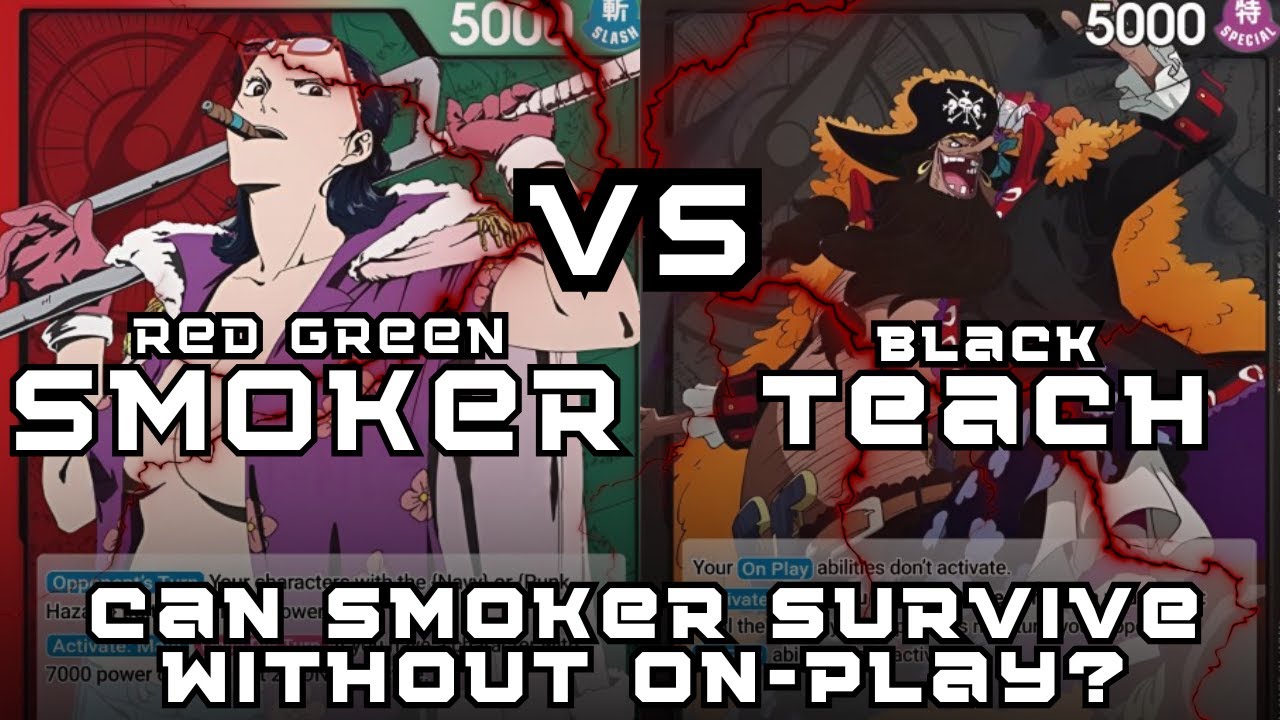 Red Green Smoker 赤緑スモーカー VS Black Teach 黒ティーチ | OP10 | OPTCG ...
