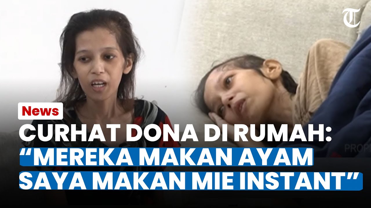 NGAKU DIASINGKAN, Curhat Dona saat di Rumah 'Mereka Makan Ayam Saya ...