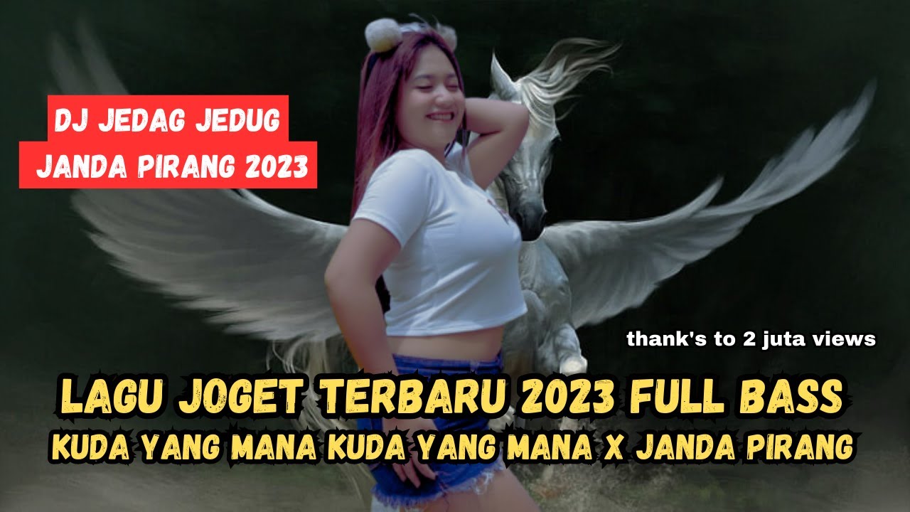 LAGU JOGET TERBARU 2023 - KUDA YANG MANA KUDA YANG MANA X JANDA PIRANG ...