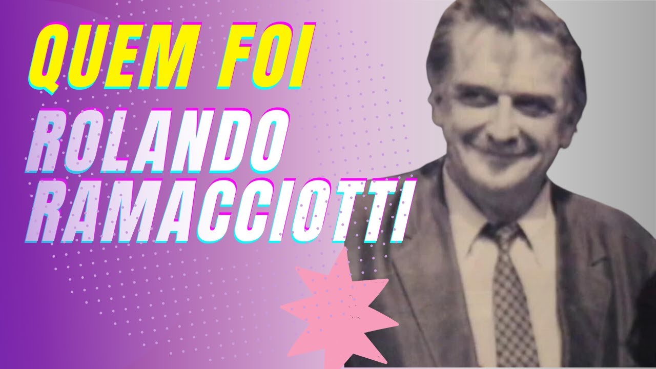 Desvendando a incrível história de Rolando Mário Ramacciotti: o homem que mudou a história ...