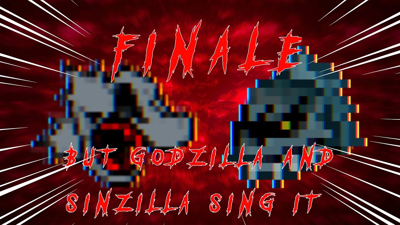 FNF - Finale bu Sinzilla and Godzilla sing it - YouTube