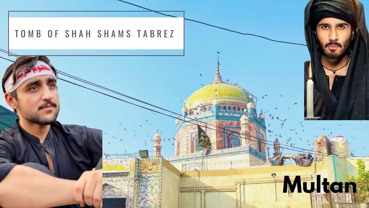 Visit Tomb of Shah Shams Tabrez | Multan | #khudaaurmohabbat | Vlog #3 - YouTube
