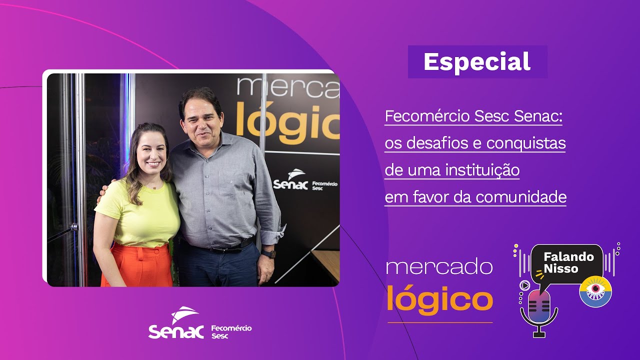 ESPECIAL - Fecomércio Sesc Senac: os desafios e conquistas de uma ...