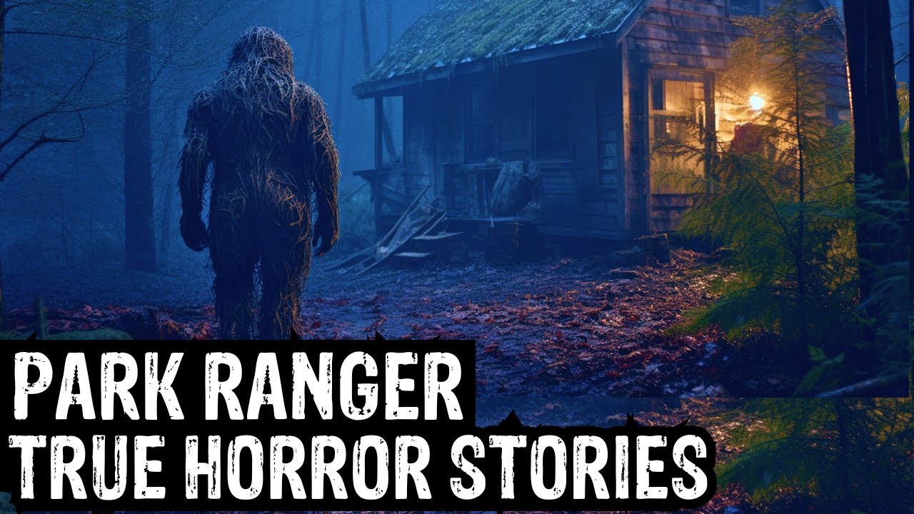 11 TRUE Terrifying Park Ranger Horror Stories (Dogman, Sasquatch ...
