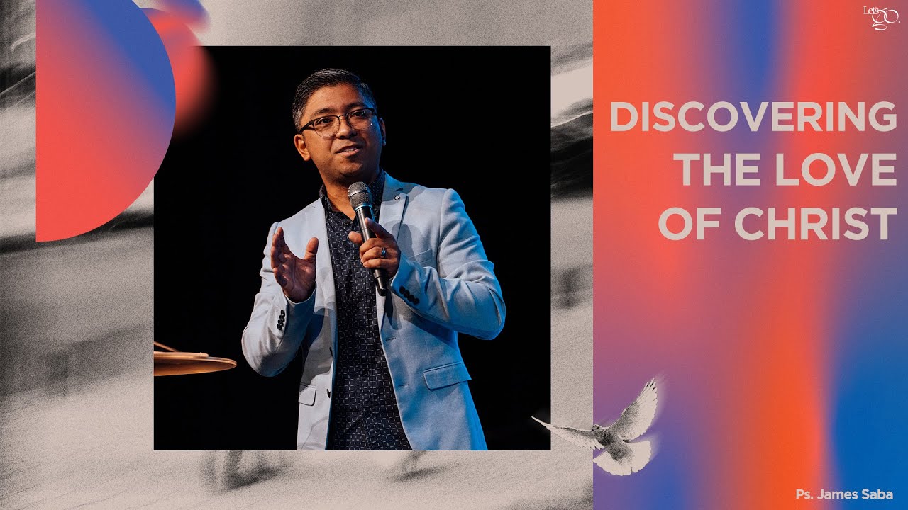 Discovering the Love of Christ | Pastor James Saba - YouTube