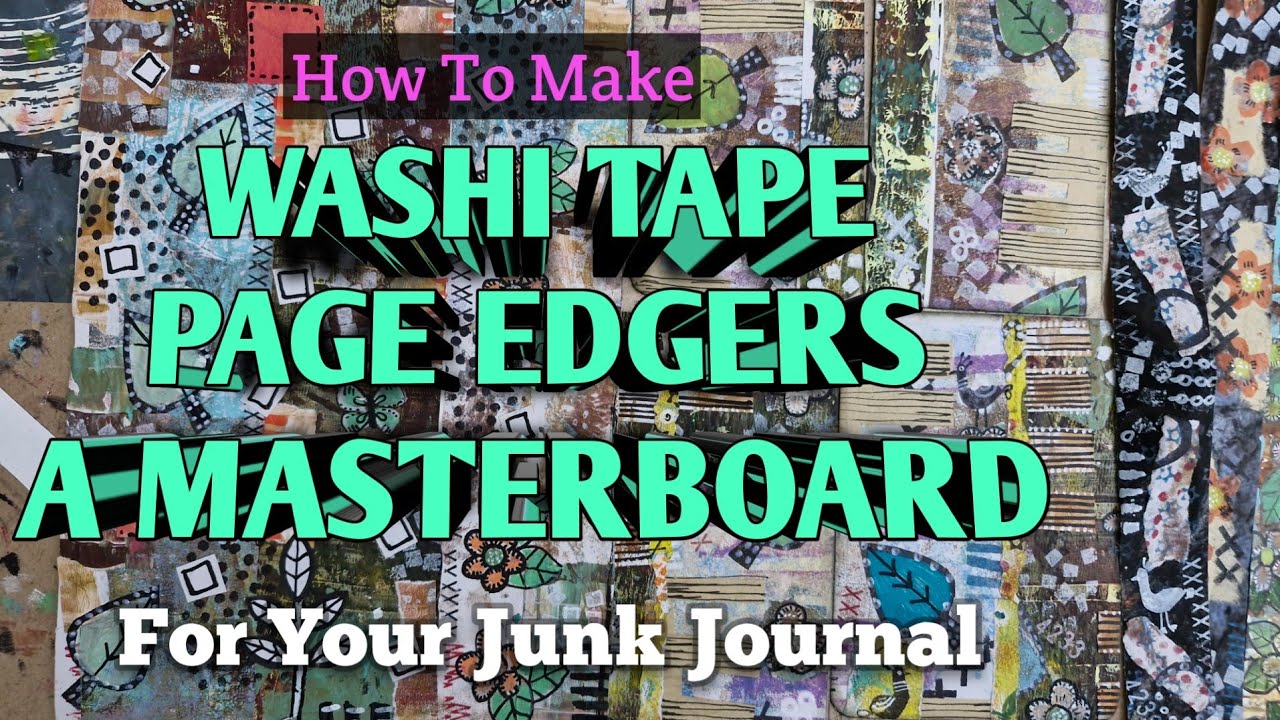 How To Make:WASHI TAPE/ PAGE EDGERS / MASTERBOARD For Your Junk Journal ...