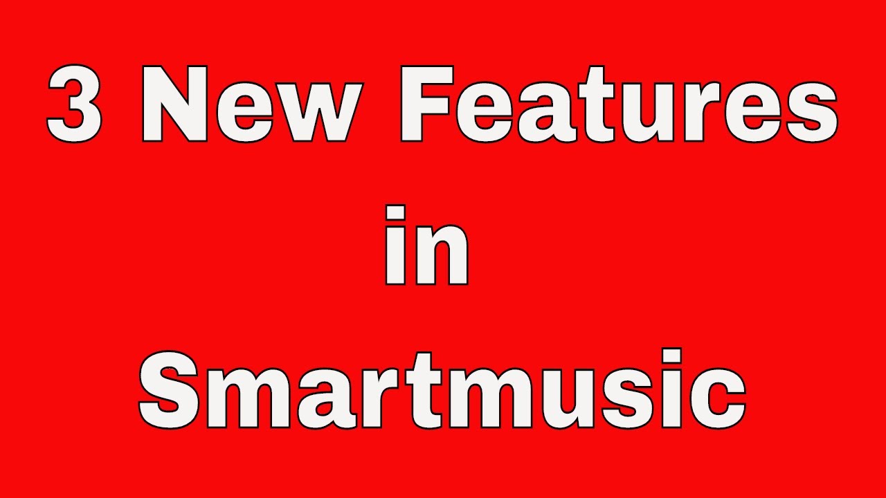 Top 3 New Features in Smartmusic - YouTube