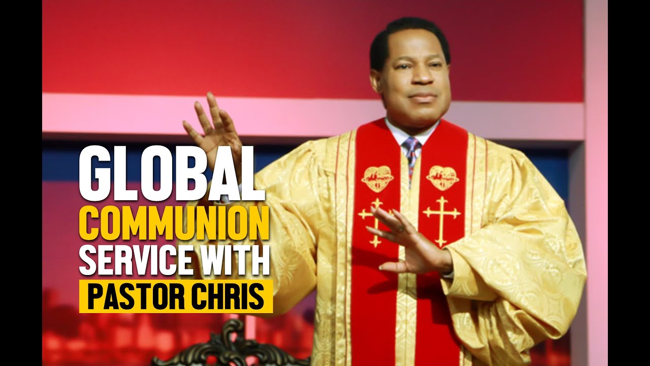 GLOBAL COMMUNION SERVICE WITH PASTOR CHRIS - YouTube