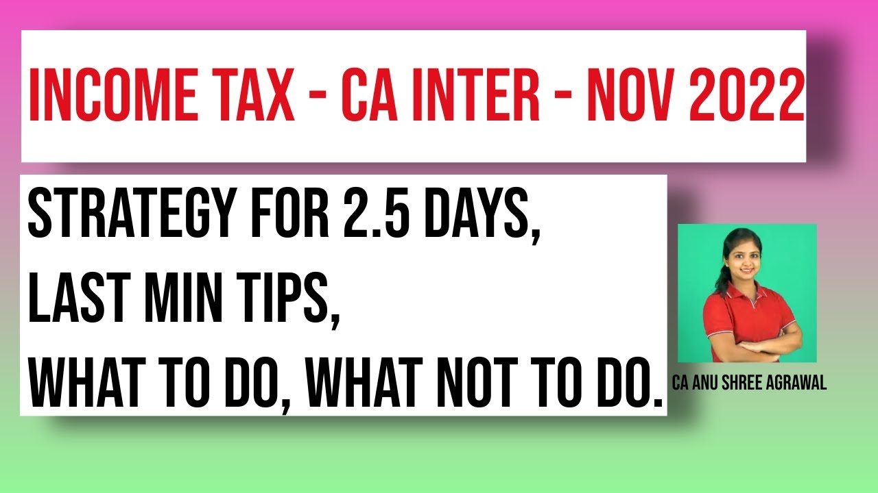 CA Inter Income Tax Strategy for 2.5 days & LAST MIN TIPS - MUST WATCH ...