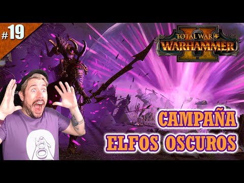 TOTAL WAR: WARHAMMER 2 | CAMPAÑA ELFOS OSCUROS #19 | Gameplay español