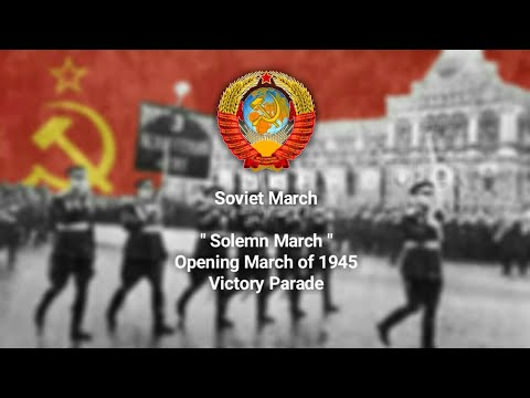 Solemn March - Soviet March (Opening of 1945 Victory Parade) - YouTube