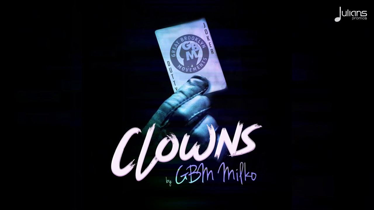 GBM Milko - Clowns (Preach Riddim) "2018 Soca" [GBM] - YouTube