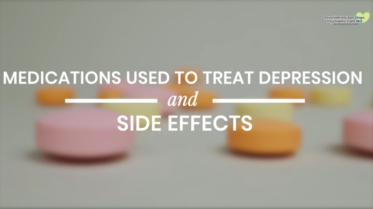 Medication, Therapy & Common Side Effects Used to Treat Depression San ...