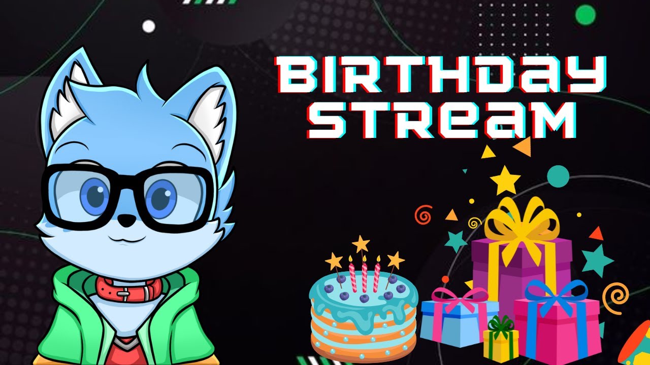 【Birthday Stream】Happy Birthday To Me ! Lets Start The Party...【Vtuber ...
