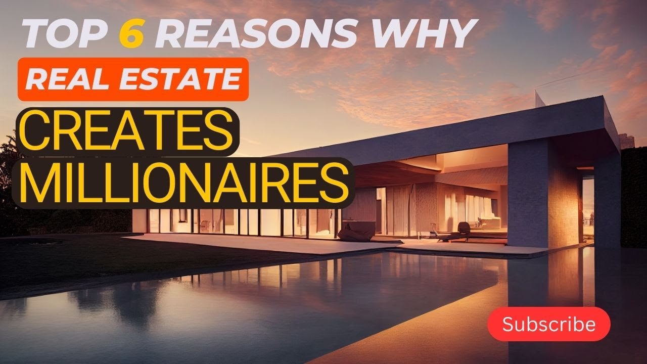 The top 6 Reasons why Real Estate Creates Millionaires - YouTube