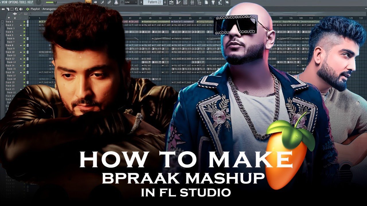 How To Make Bpraak Mashup | How To Make Sad Song in Fl Studio | Fl ...