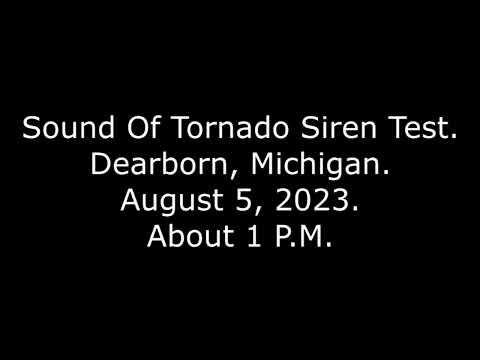 Sound Of Tornado Siren Test: Dearborn, Michigan, August 5, 2023, About 1 P.M.