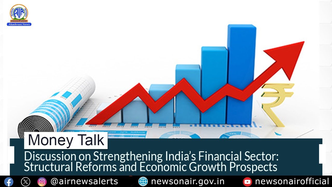 Strengthening India’s Financial Sector: Structural Reforms and Economic ...