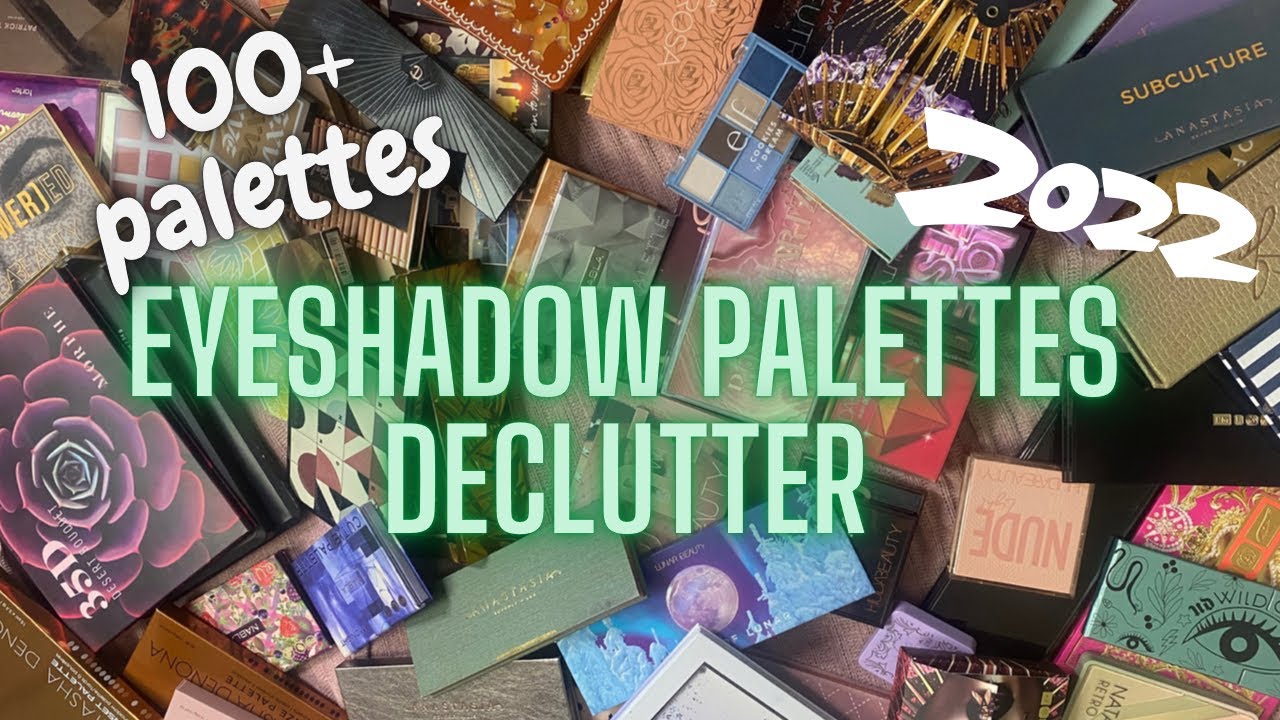 EYESHADOW PALETTE COLLECTION DECLUTTER 2022 / Part 1 - YouTube