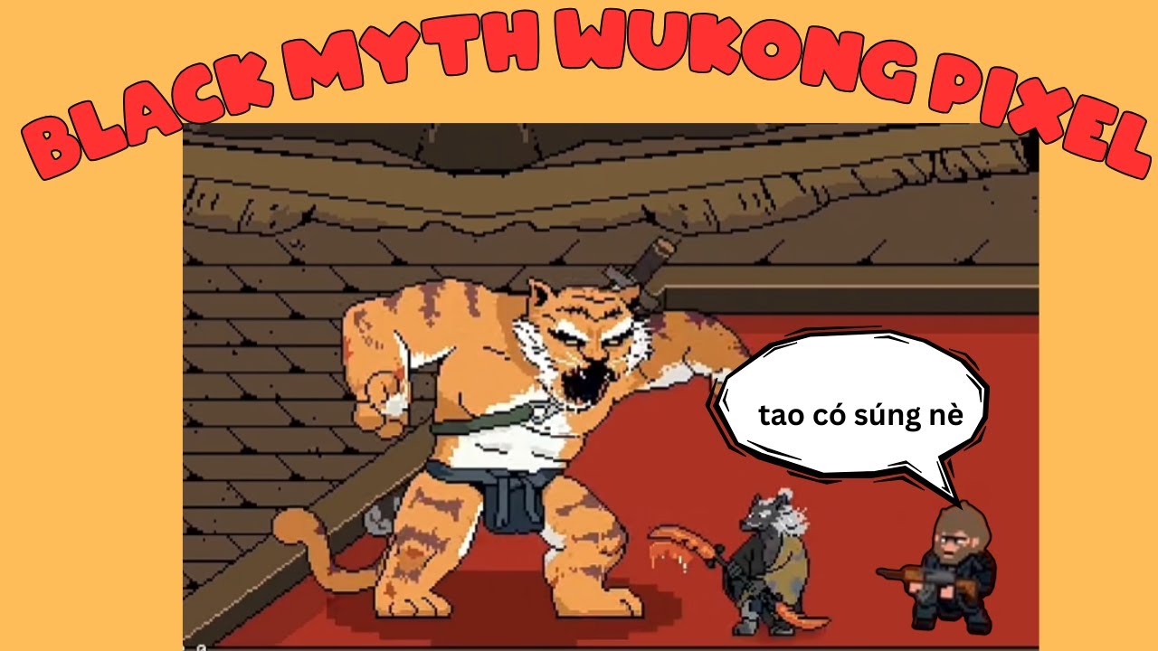 Black Myth Wukong Pixel - Phần 2 mãn nhãn với Hổ Tiên Phong chém gió ...