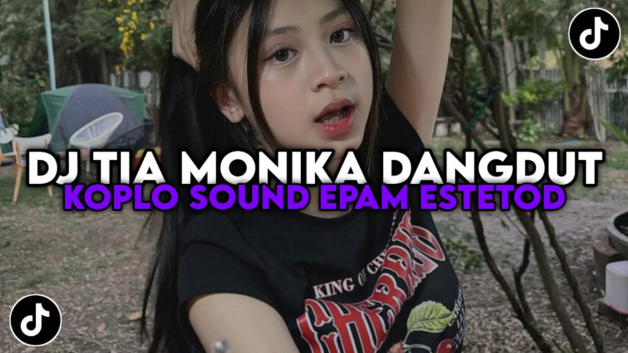 DJ TIA MONIKA DANGDUT KOPLO SOUND EPAM ESTETOD VIRAL TIKTOK 2025 ...