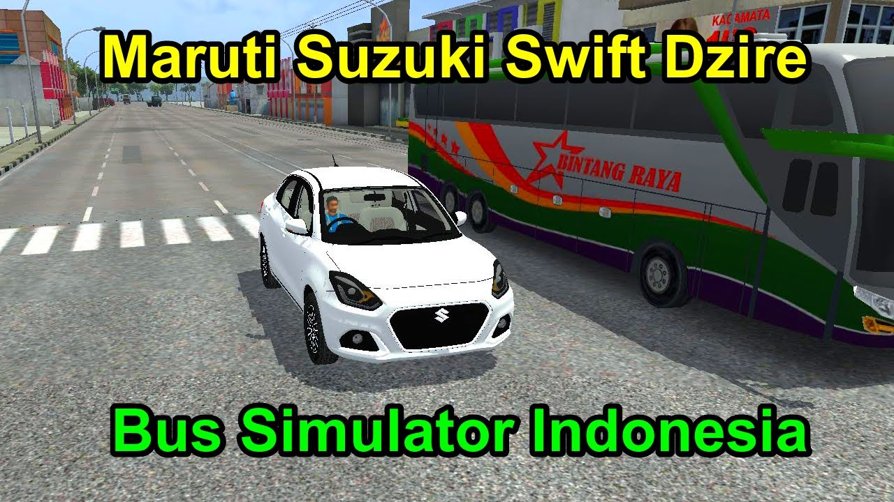 Bus Simulator Indonesia : Maruti Suzuki Swift Dzire MOD | MOD BUSSID ...