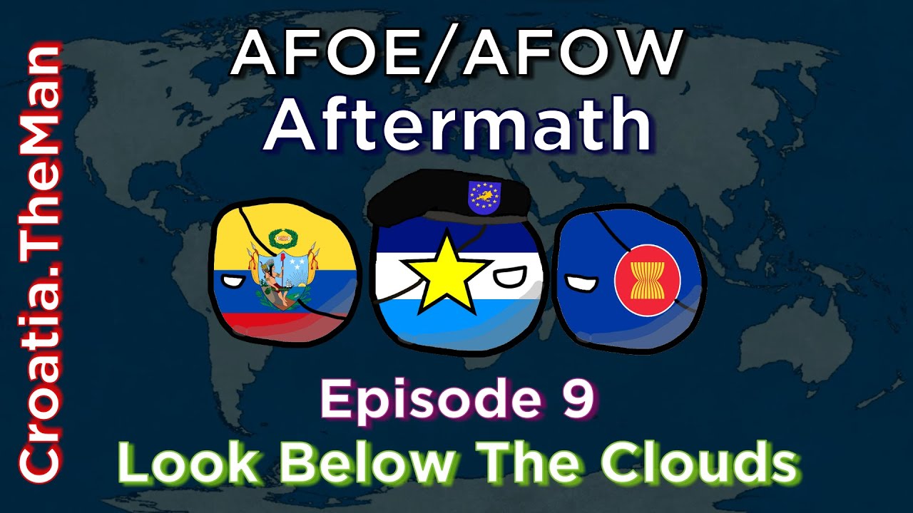 Look Below The Clouds | AFOW / AFOE Aftermath - Ep.9 (in Countryballs ...