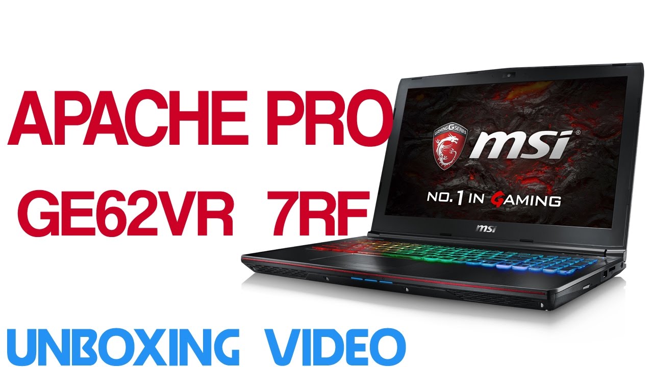 Unboxing MSI GE62VR 7RF Apache Pro gaming laptop /Materiel Maroc (PC ...