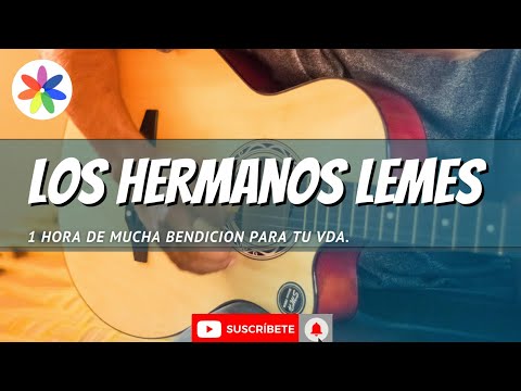 Los hermanos Lemes | 1 Hora de hermosos himnos & alabanzas para alegrar tu vida | Selección especial