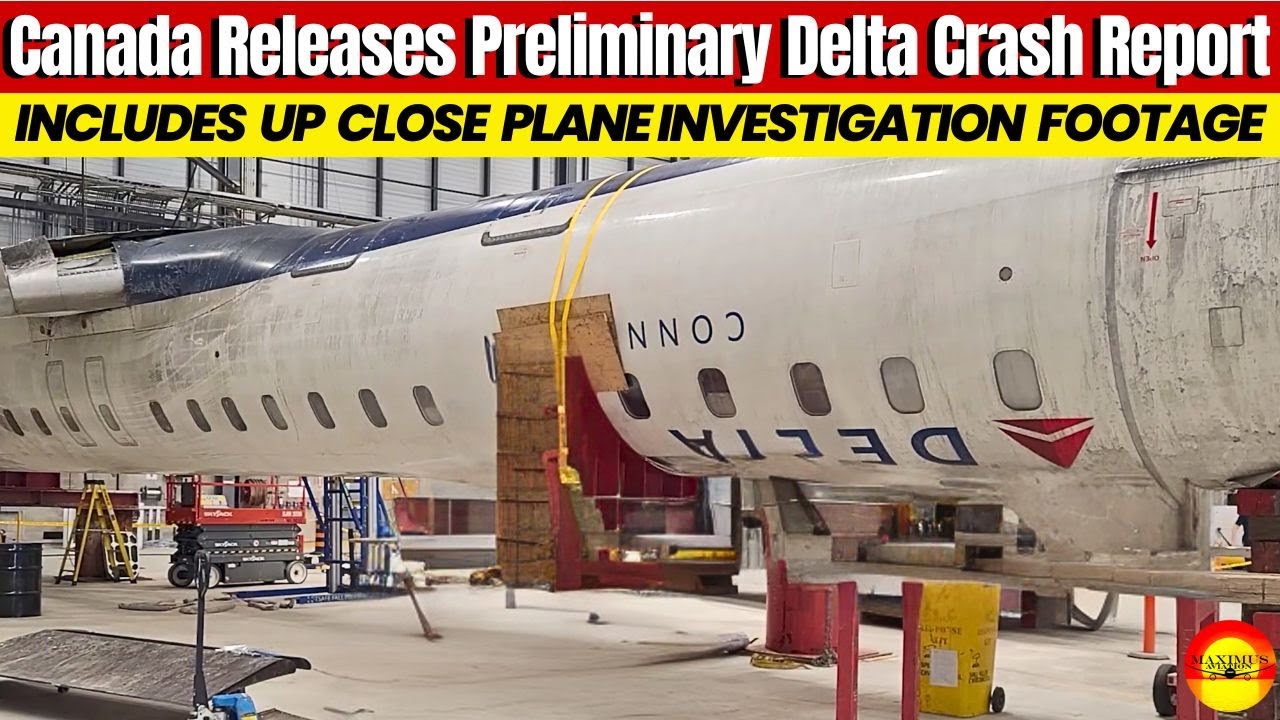 CANADA DELTA CRASH PRELIMINARY REPORT With UP-CLOSE Video Released From ...