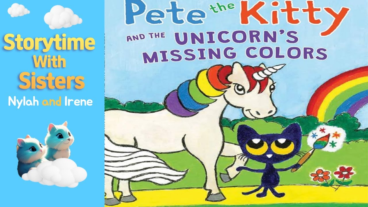 💛Pete the Kitty AND THE UNICORN'S MISSING COLORS | Read Aloud for Kids ...