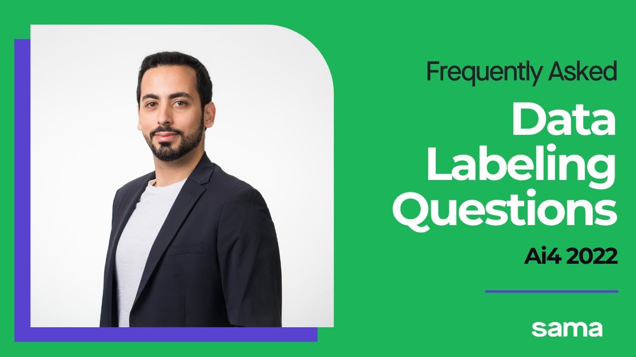 Frequently Asked Data Labeling Questions - Sama at Ai4 2022 - YouTube