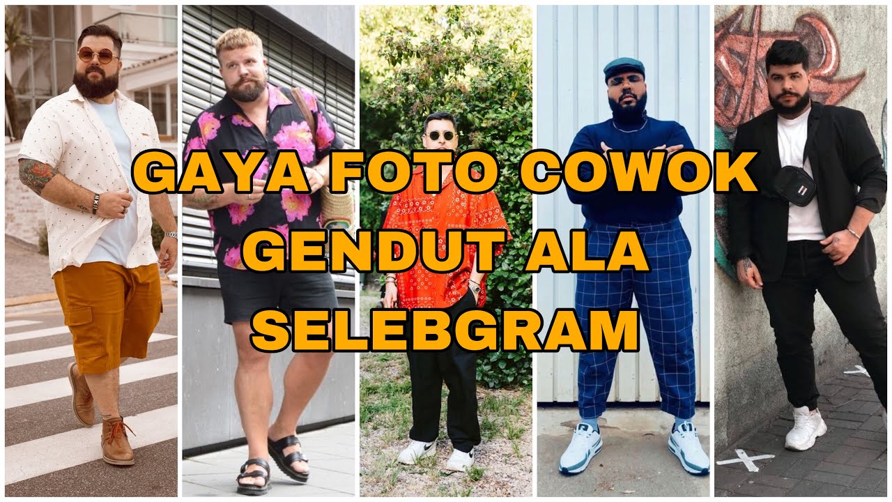 25 GAYA FOTO COWOK GENDUT ALA SELEBGRAM - YouTube