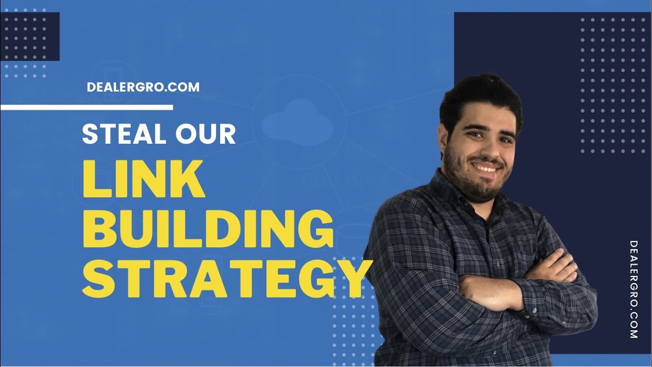 Steal Our Auto Dealer Link Building Strategy - YouTube