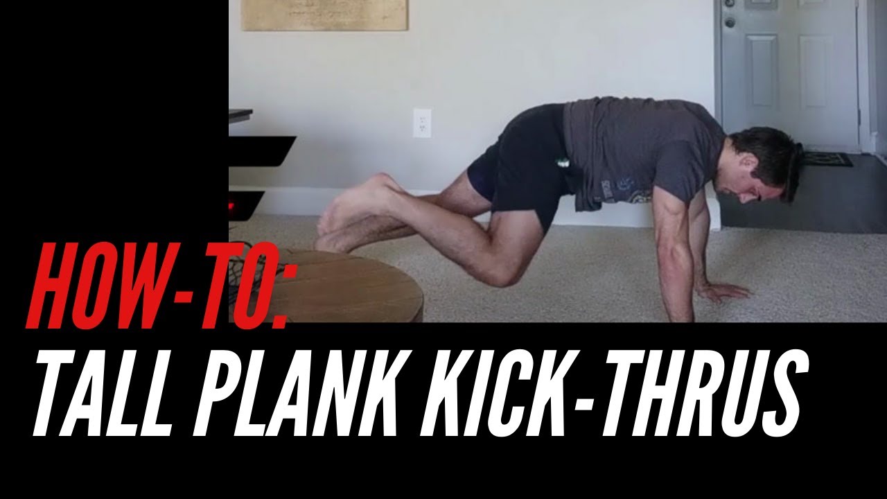 How-To: Tall Plank Kick Thrus - YouTube