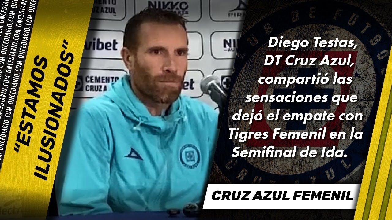 "TENEMOS QUE SALIR A GANAR" Diego Testas, DT de Cruz Azul Femenil ...