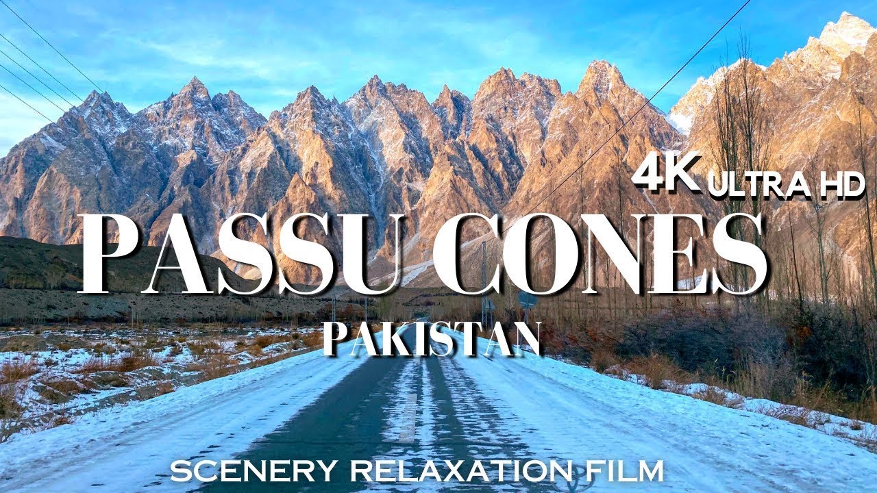 Passu Cones in 4K ULTRA HD HDR | A Natural Wonder of Pakistan passu ...
