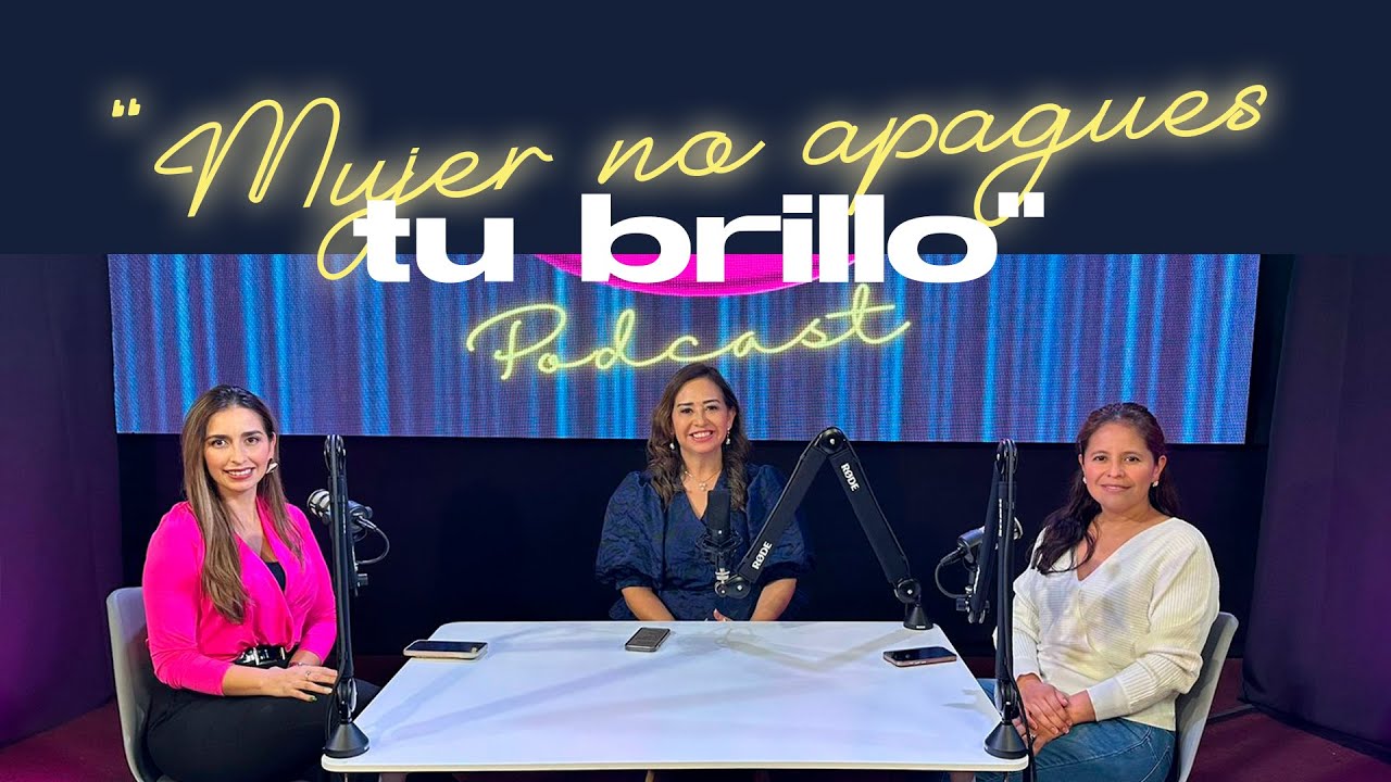 Resplandece Podcast - Temporada “Mujer Resplandece” Ep.1 Mujer no ...