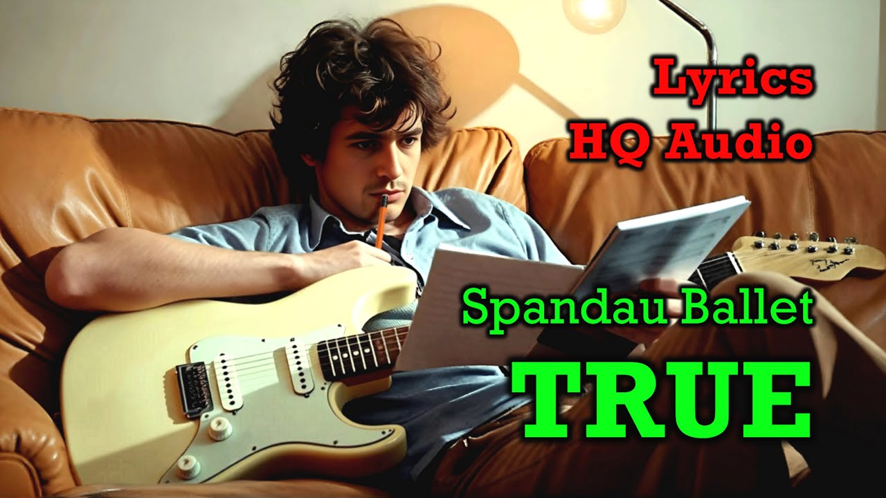 True - Spandau Ballet (Lyrics, HQ Audio) '80s Classic Hit - YouTube