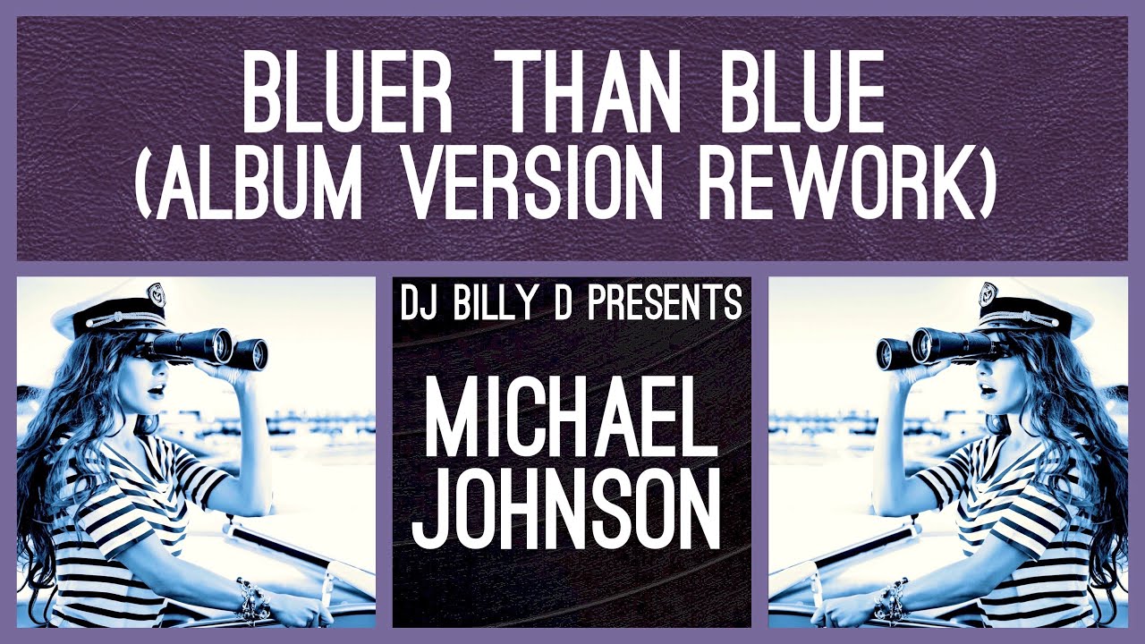 Michael Johnson - Bluer Than Blue (Album Version Rework) - YouTube