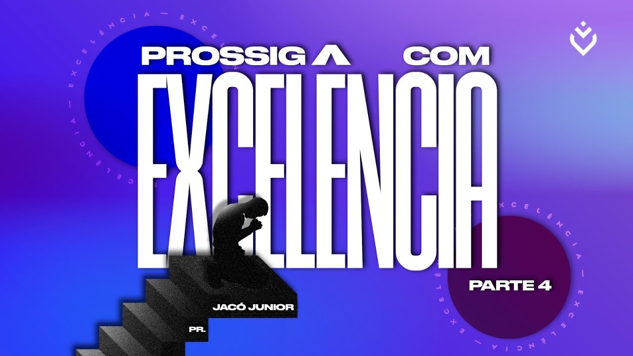 Prossiga com excelência - Parte 4 | QUINTA, 27/02/25 | 20h - YouTube