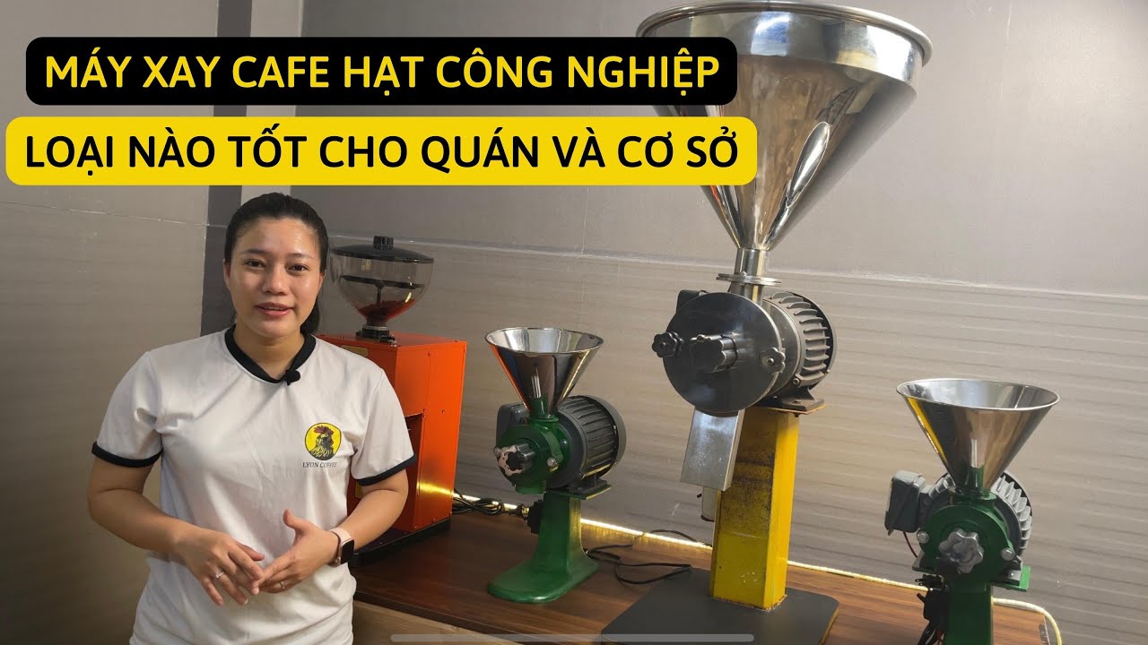 Top 5 máy xay cafe hạt công nghiệp cho quán và cơ sở rang xay nguyên ...