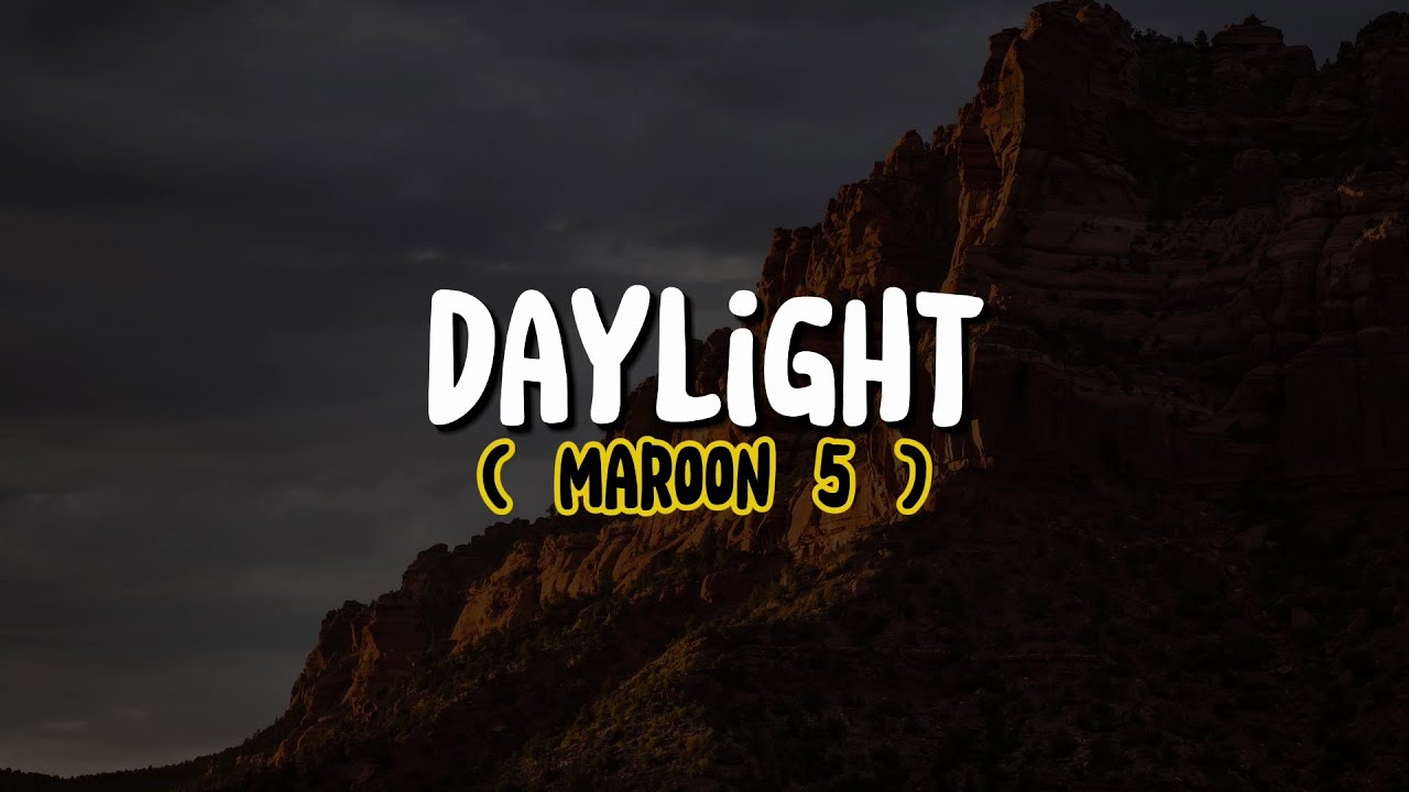 Maroon 5 - Daylight (Lyrics) - YouTube