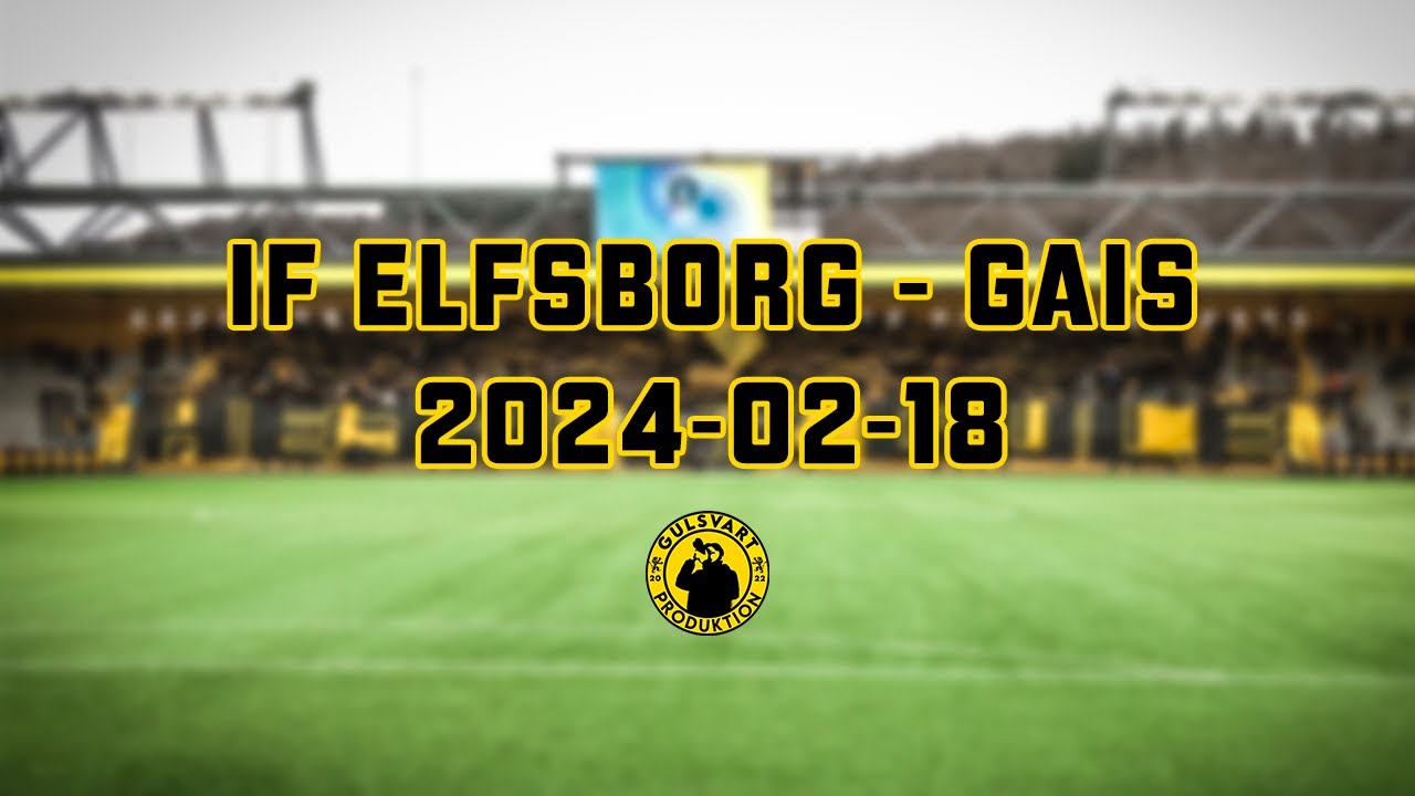 IF Elfsborg - GAIS svenska cupen 2024 (4k) - YouTube