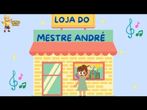 Foi na loja do Mestre André! Vídeo musical infantil. - YouTube
