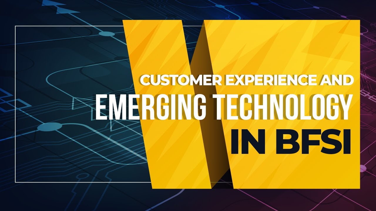 Customer Experience and Emerging Technology in BFSI - YouTube