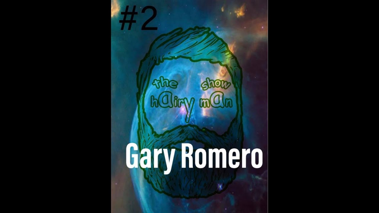 The Hairy Man Show #2 Gary Romero - YouTube